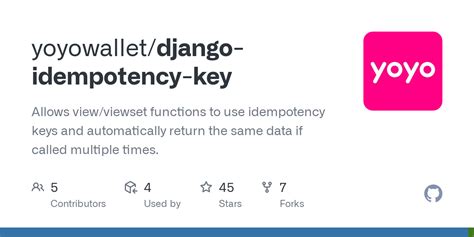 Github Yoyowalletdjango Idempotency Key Allows Viewviewset Functions To Use Idempotency