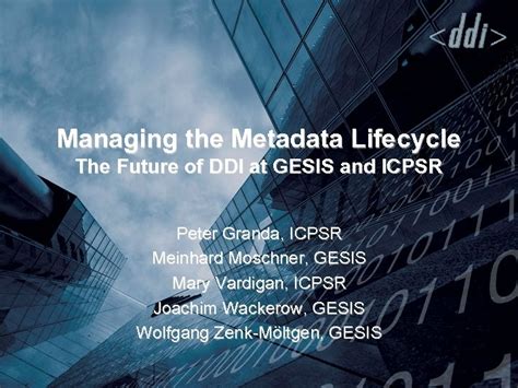 Managing The Metadata Lifecycle The Future Of Ddi