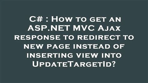 C How To Get An Aspnet Mvc Ajax Response To Redirect To New Page