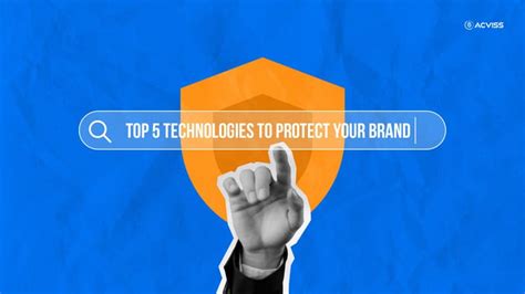 Top 5 Technologies To Protect Your Brand From Counterfeiters In 2024 Acviss Blog
