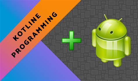 Kotlin Programming Language For Android App Developers Metizsoft