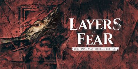 Layers Of Fear The Final Masterpiece Edition Launch Trailer Horror