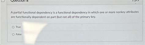 Solved A Partial Functional Dependency Is A Functional
