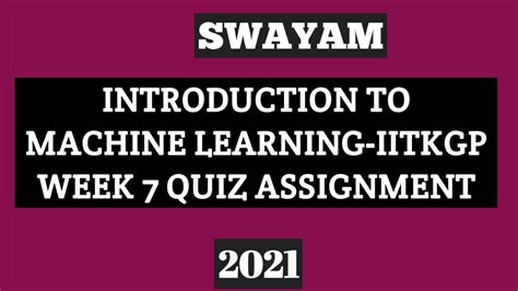 Swayam Introduction To Machine Learning Iitkgp Week 7 Quiz Assignment Solutionsnptel Youtube