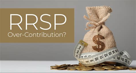 Could You Be Facing An Rrsp Over Contribution