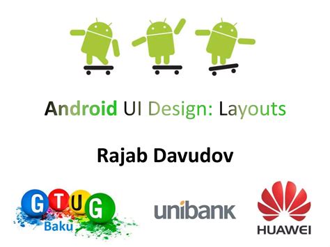 Rajab Davudov Android Ui Design Layouts Pptx Technology And Computing