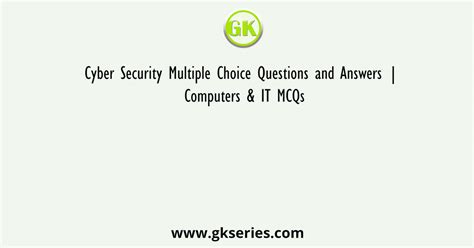 cyber security multiple choice questions and answers computers and it mcqs