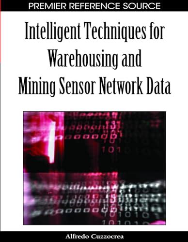 Intelligent Techniques For Warehousing And Mining Sensor Network Data