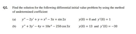solved using method of undetermined coefficient solve the