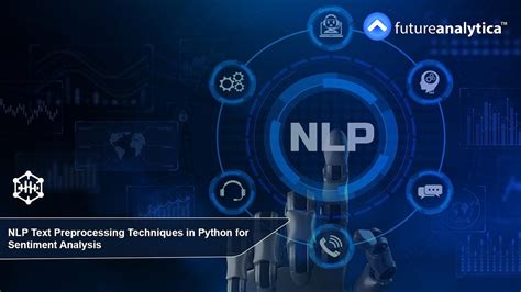 Nlp Text Preprocessing Techniques In Python For Sentiment Analysis By Futureanalytica Medium