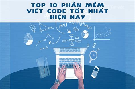 Phần Mềm Viết Code Là Gì Tоp 10 Phần Mềm Viết Code Phổ Biến Nhất