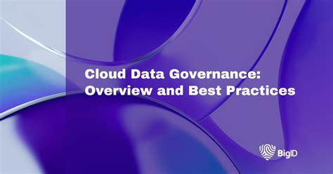 Cloud Data Governance Overview And Best Practices Bigid