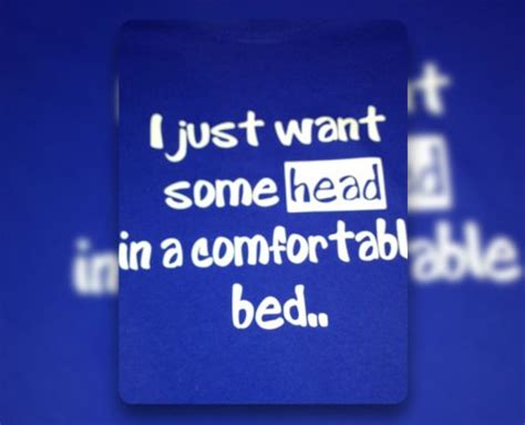 I Just Want Some Head In A Sex Sales