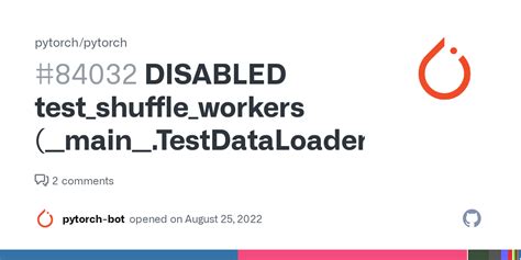 Disabled Testshuffleworkers Maintestdataloader · Issue 84032