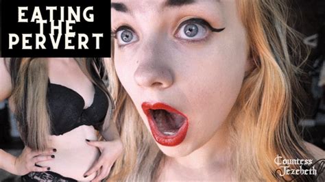 Eating The Pervert Countess Jezebeth Clips4sale