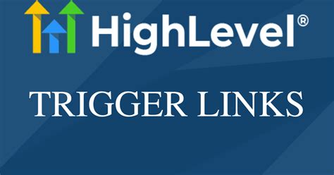 Gohighlevel Trigger Links 2024 Driving Clicks Conversions And Revenue