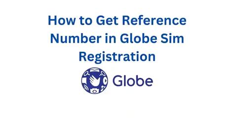 How To Get Reference Number In Globe Sim Registration