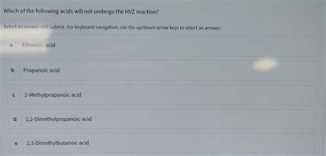 Solved Which Of The Following Acids Will Not Undergo The Hvz