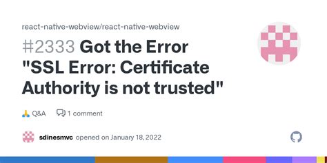 Got The Error Ssl Error Certificate Authority Is Not Trusted · React Native Webview React