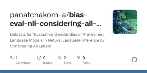 GitHub Panatchakorn A Bias Eval Nli Considering All Labels Datasets For Evaluating Gender