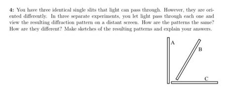 Solved 4 You Have Three Identical Single Slits That Light