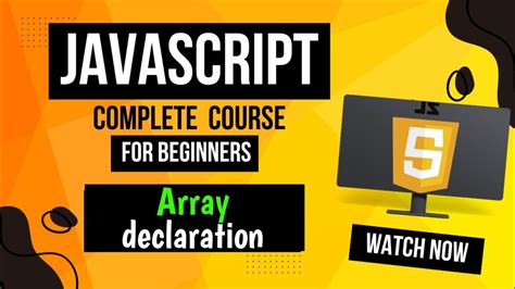 Lecture 21 Array Declaration Javascript Complete Explanation