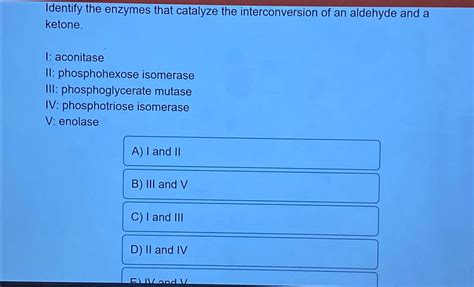 Solved Identify The Enzymes That Catalyze The