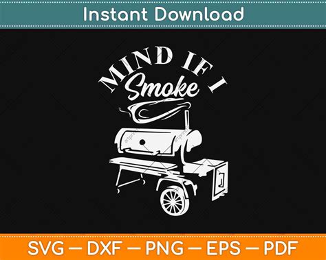 Mind If I Smoke Funny Bbq Smoker And Grilling Svg Png Dxf Cutting File Artprintfile