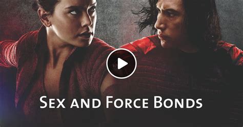 Swc37rey And Kylo Ren In Tlj Sex And Force Bonds By Star Wars Connection Mixcloud