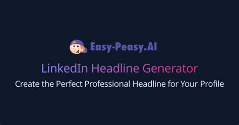Free Ai Linkedin Headline Generator Easy Peasy Ai