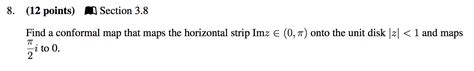 Solved Find A Conformal Map That Maps The Horizontal Strip Chegg