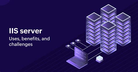 iis server uses benefits and challenges site24x7 blog