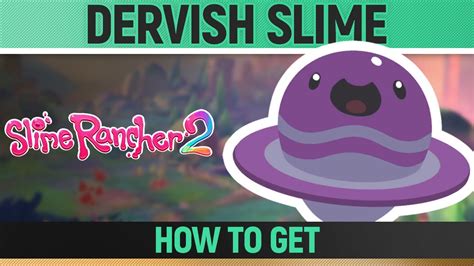 Slime Rancher 2 Dervish Slime How To Find Youtube