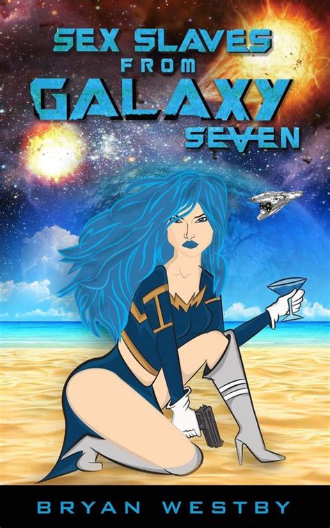 Sex Slaves From Galaxy Seven Ebook Bryan Westby Boeken Bol Com