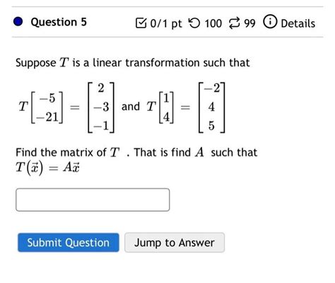 Solved Suppose T Is A Linear Transformation Such That Chegg