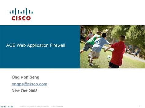 ACE Web Application Firewall Ong Poh Seng Ongps Cisco