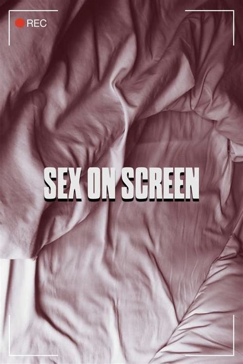 Stream Sex On Screen 2023 Find It On Netflix Prime Video Hulu And More