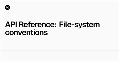 api reference file system conventions next js