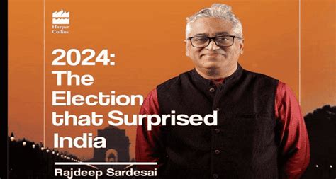 Politics Power And Surprises Rajdeep Sardesais New Book Breaks Down The 2024 Elections