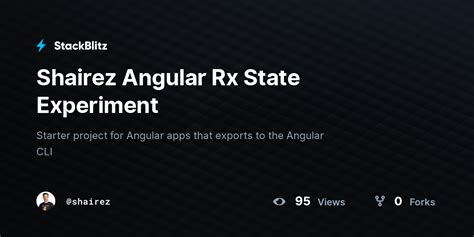 Shairez Angular Rx State Experiment Stackblitz