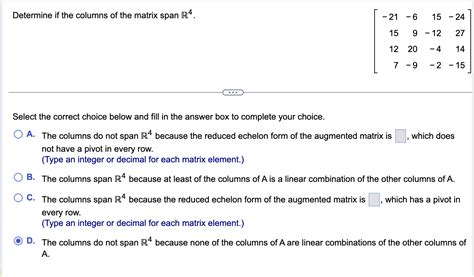 Solved Determine If The Columns Of The Matrix Span R4