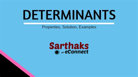 Determinant Formulas Properties And Examples Sarthaks Econnect