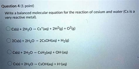 Solved Question 4 1 Point Write A Balanced Molecular Equation For
