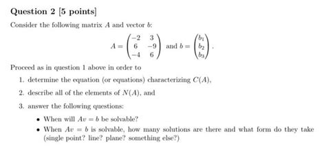 Solved Consider The Following Matrix A And Vector B Chegg