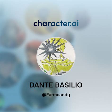 Chat With Dante Basilio Character Ai Ai Chat Reimagined Your Words Your World