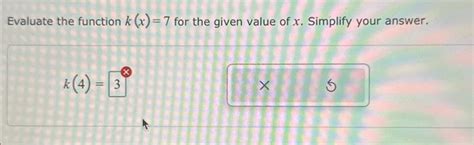 evaluate the function k x 7 for the given value of