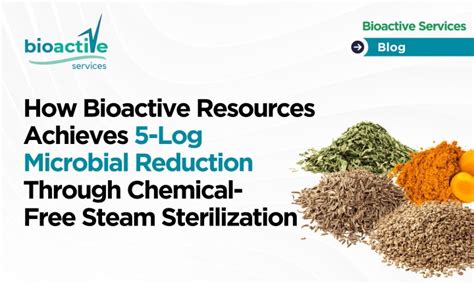 How Bioactive Resources Achieves 5 Log Microbial Reduction Through Chemical Free Steam