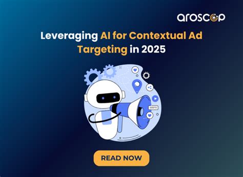 Leveraging Ai For Contextual Ad Targeting In 2025