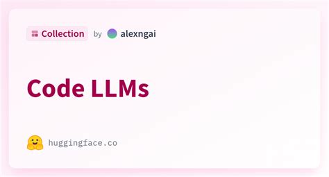 Code LLMs A Alexngai Collection