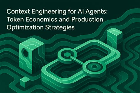 Context Engineering For Ai Agents Token Economics And Production